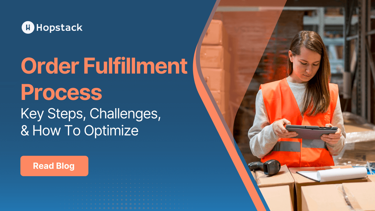 Order Fulfillment Process, Its Challenges & Tips To Improve
